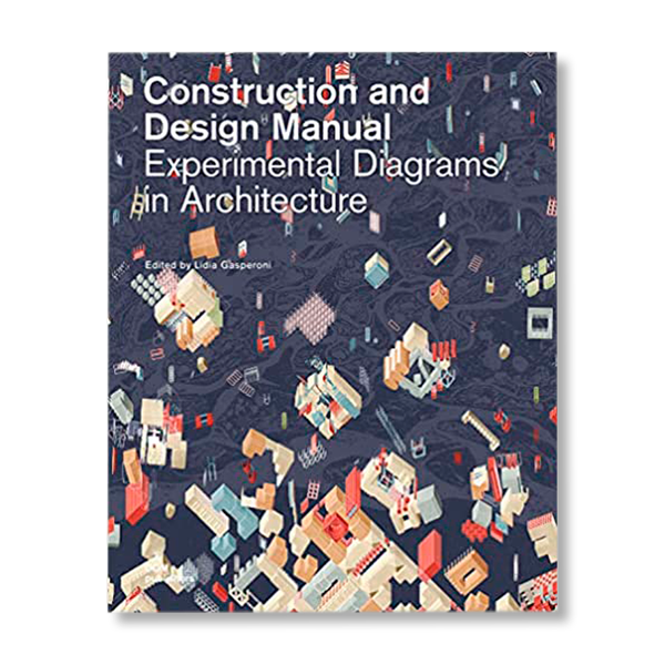 Experimental Diagrams in Architecture: Construction and Design Manual ...