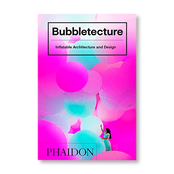 Bubbletecture: Inflatable Architecture and Design | Architecture | buy ...