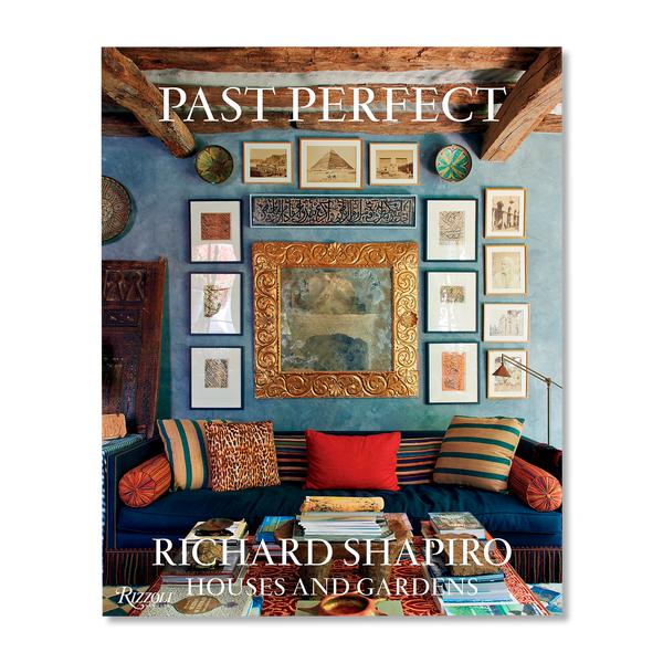 Past Perfect: Richard Shapiro Houses and Gardens
