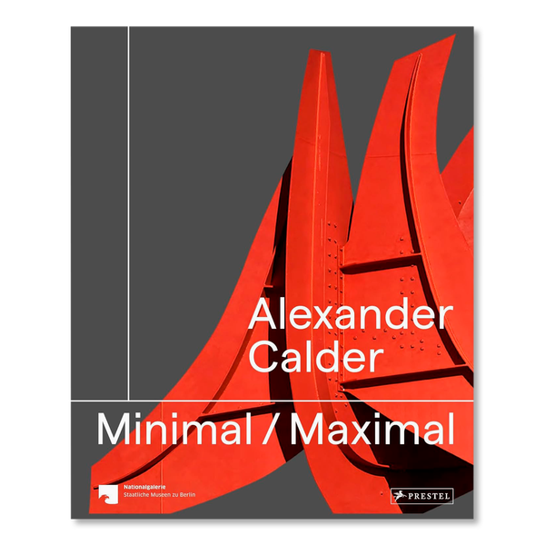 Alexander Calder: Minimal Maximal | Art | buy books in Garage Shop